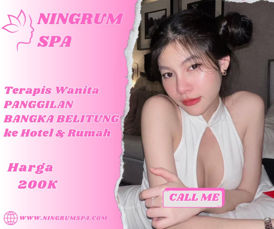Pijat Panggilan Bangka Belitung Profesional: Terapis Ningrum Spa